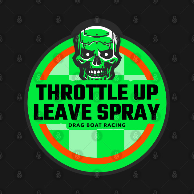 Throttle up Leave Spray Drag Boat Racing Skull Speed Fast Watercraft ...