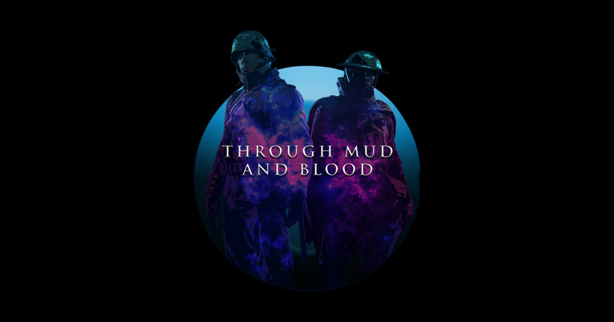 THROUGH MUD AND BLOOD - Battlefield - Sticker | TeePublic