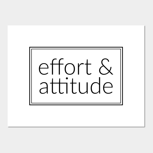 Effort & Attitude - Motivational Sayings - Posters and Art Prints ...