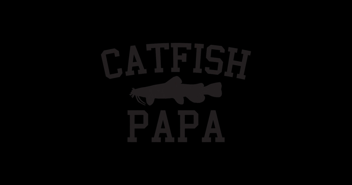Mens Catfishing Fishing Papa Catfish Fishing - Mens Catfishing Fishing ...