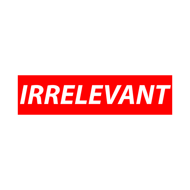 irrelevant - Fashion - Kids T-Shirt | TeePublic
