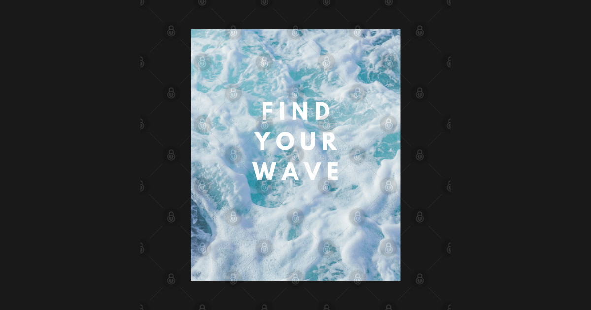 Find Your Wave - Beach - T-Shirt | TeePublic