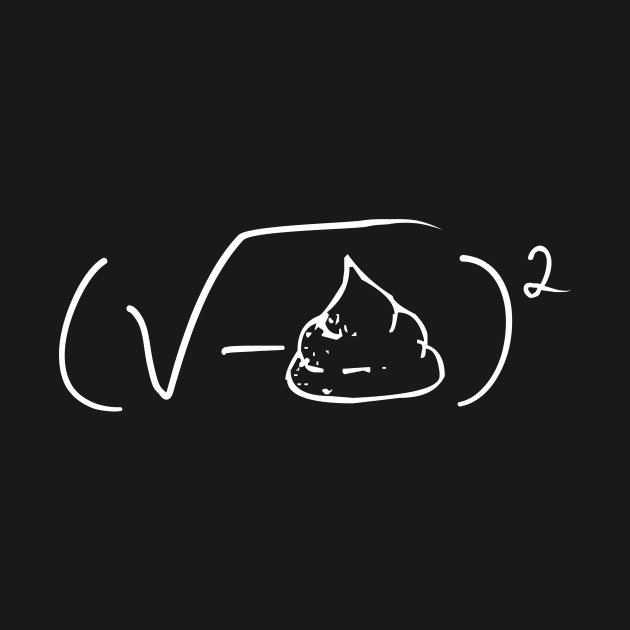 Shit Just Got Real - Math - T-Shirt | TeePublic