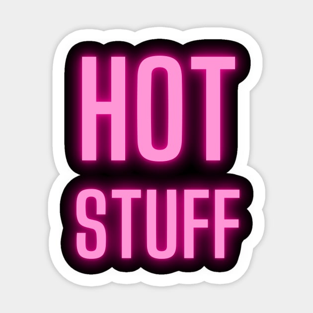 Hot Stuff - Hot Stuff - Sticker | TeePublic