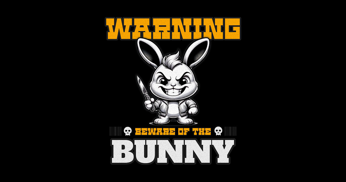 Beware of the Bunny - Bad Bunny - Beware - Sticker | TeePublic