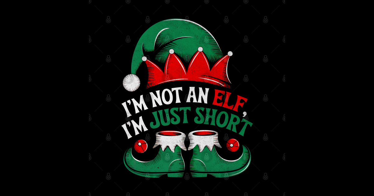 Funny Christmas Design - Not an Elf, Just Short - Not An Elf Just Short ...