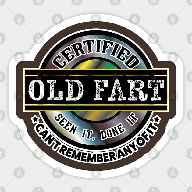 Certified Old Fart - Old Fart - Sticker | TeePublic