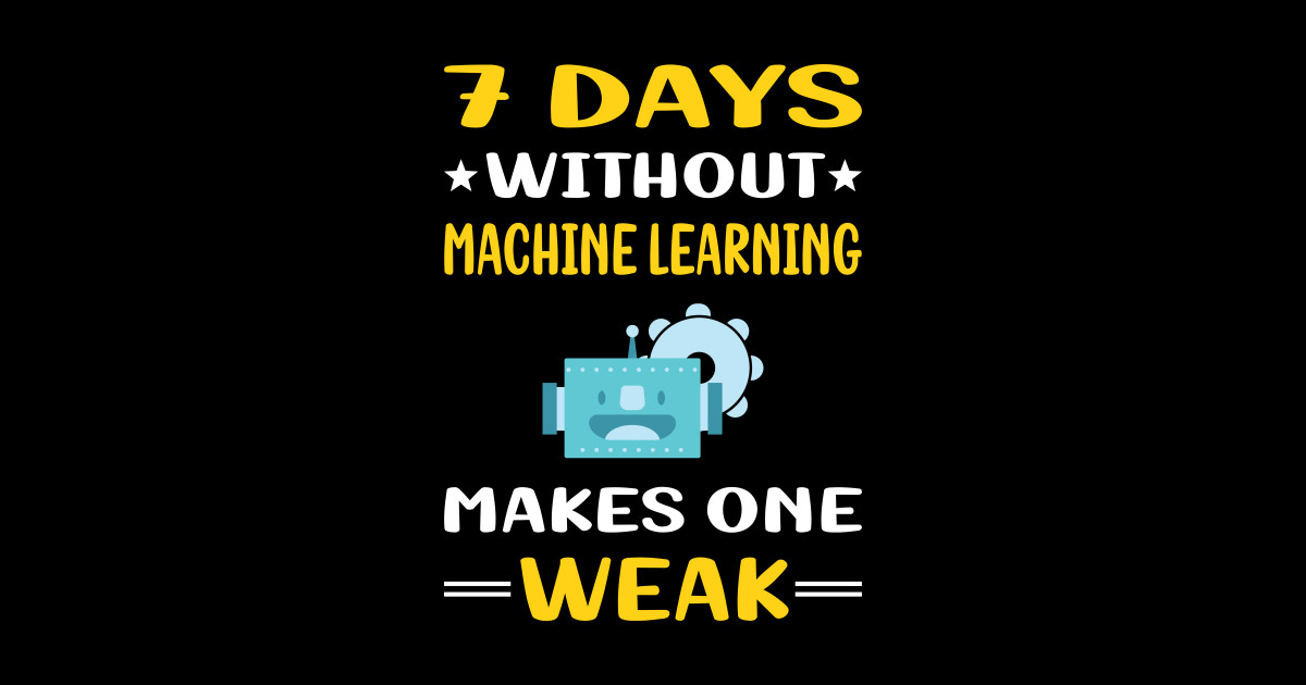 7 Days Without Machine Learning - Machine Learning - Sticker | TeePublic