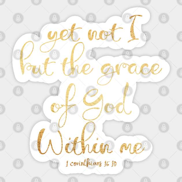 1 corinthians 15 10 - 1 Corinthians 15 10 - Sticker | TeePublic