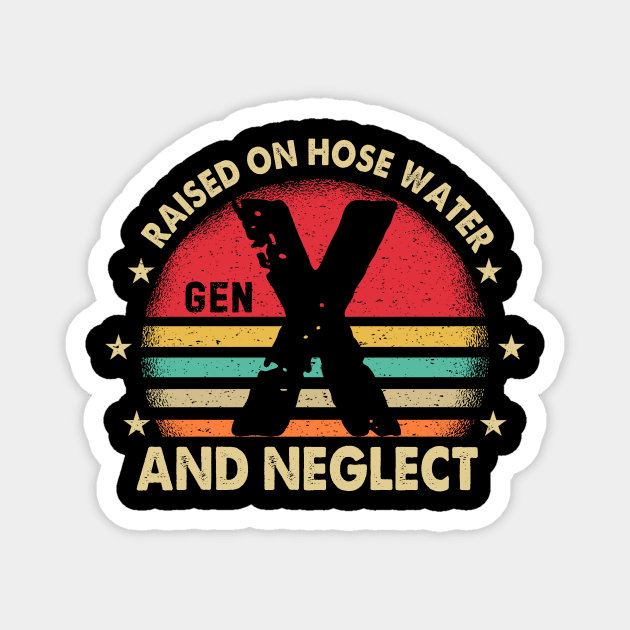Retro Generation X - Gen X Raised On Hose Water And Neglect ...