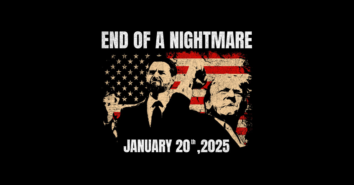 Nightmare-Ending-January-20th-2025-Funny-Pro-Trump-2025 - Nightmare ...