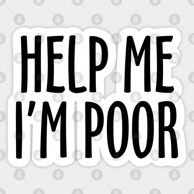 help me i'm poor