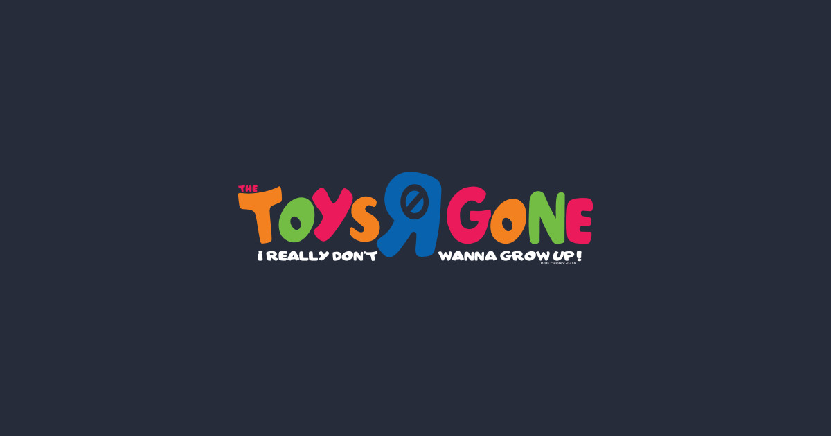 Toys R Gone - Nostolgia - T-Shirt | TeePublic
