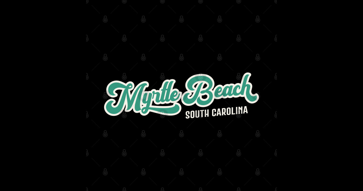 Myrtle Beach South Carolina - Vintage Teal Script - Myrtle Beach South ...