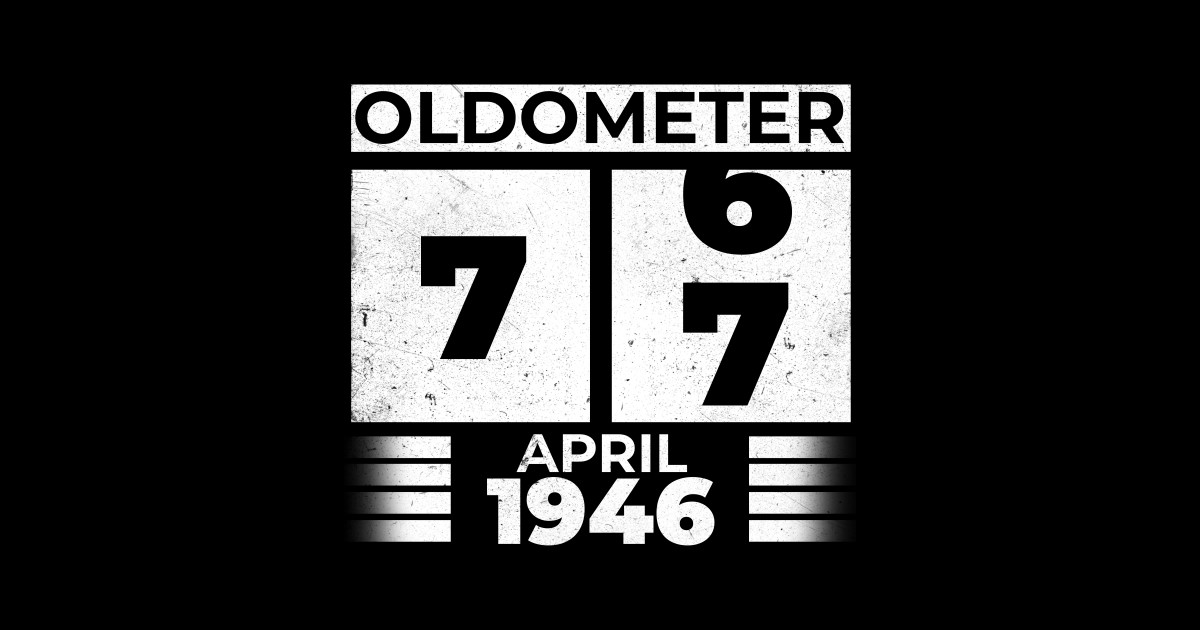 Oldometer 77 Years Old Born In April 1946 - Oldometer 77 - Magnet ...