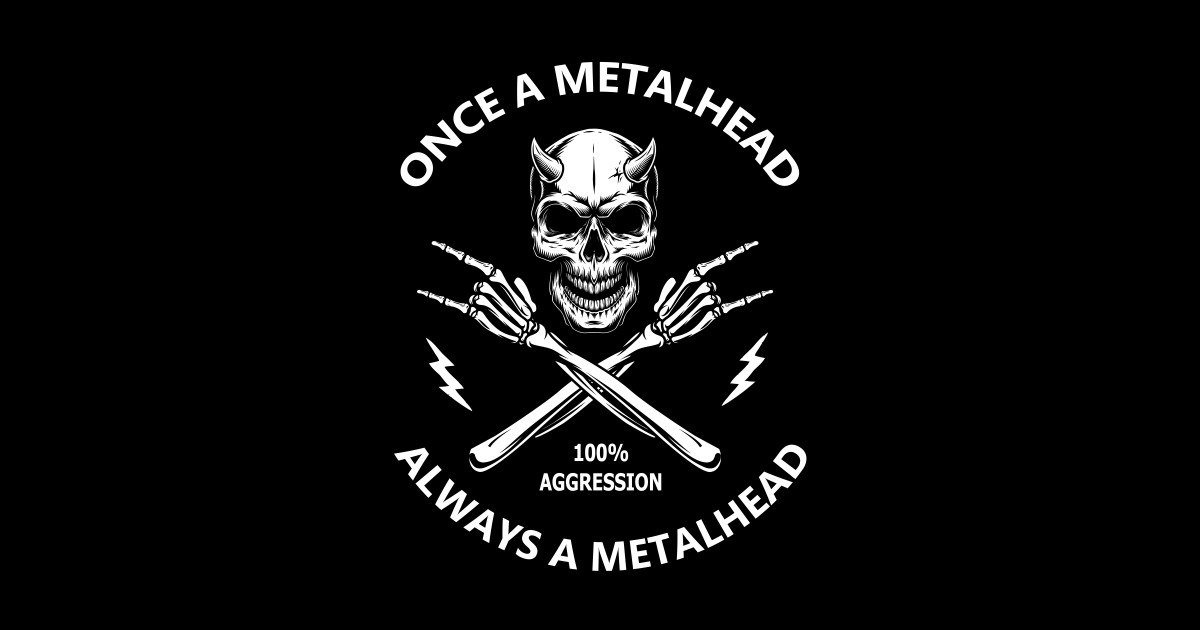 Heavy Metal Saying Once a Metalhead - Heavy Metal - Sticker | TeePublic