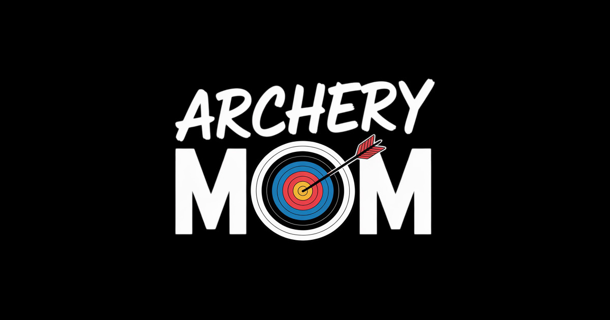 Archery Mom Bow Arrow Shooting Sports Hunter Women - Archery Mom Bow ...