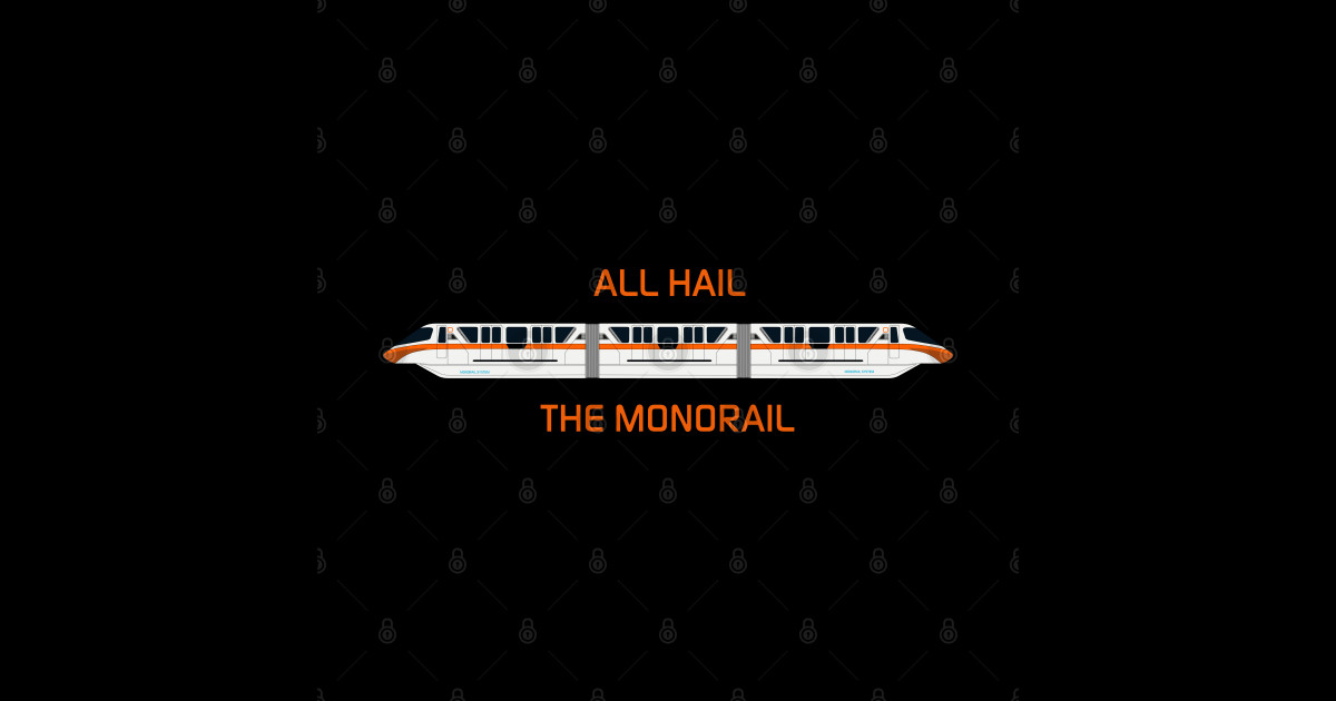 All Hail the Orange Monorail - Monorail - Posters and Art Prints ...