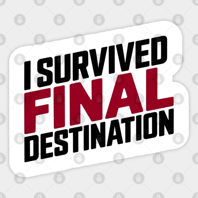 i surfifed final destination - Final Destination - Sticker | TeePublic