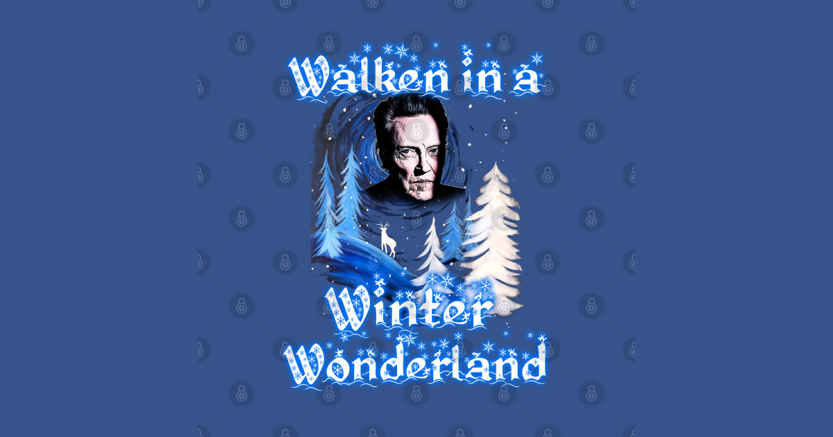 Walken in a winter wonderland - Christopher Walken - T-Shirt | TeePublic