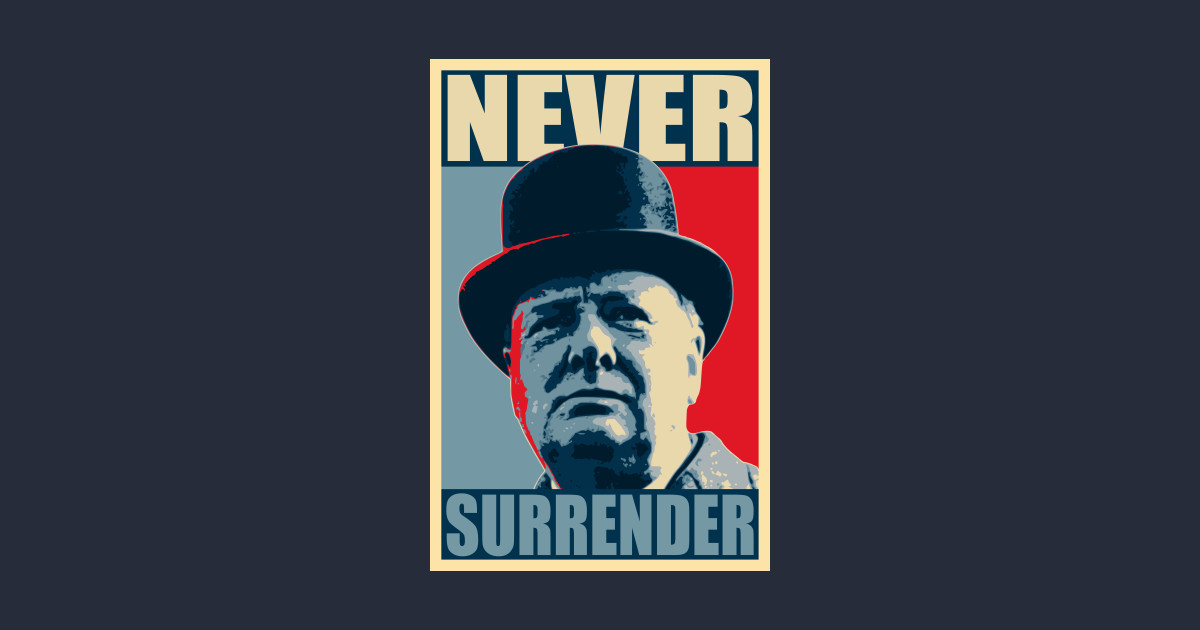 Never Surrender - Churchill - T-Shirt | TeePublic