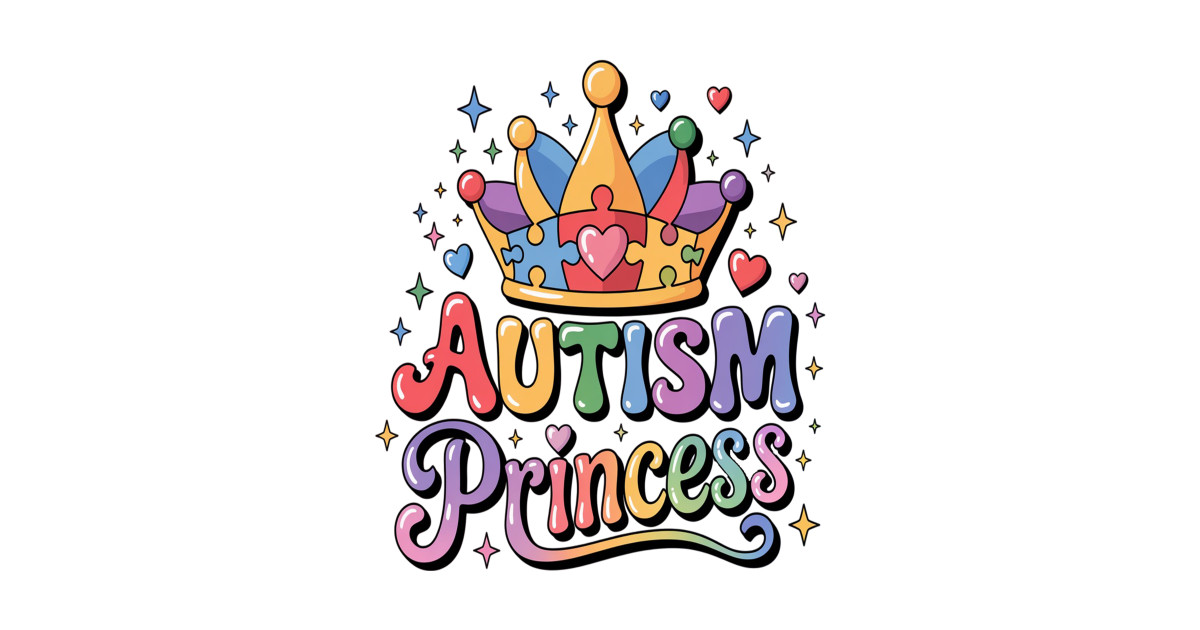 Autism Princess Autism Awareness Queen Girl - Autism Princess Autism ...