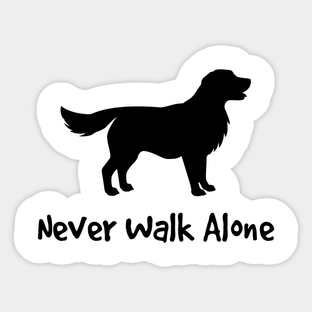 Never Walk Alone - Dogs - Sticker | TeePublic
