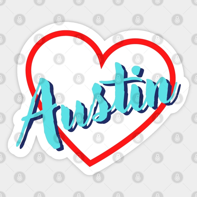 I love Austin - I Love Austin - Sticker | TeePublic