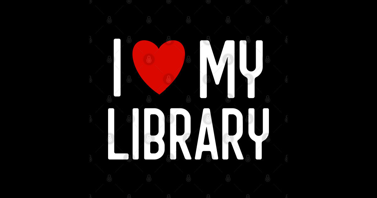 I Love My Library For Book Lovers Librarian Gifts - Library Lover ...