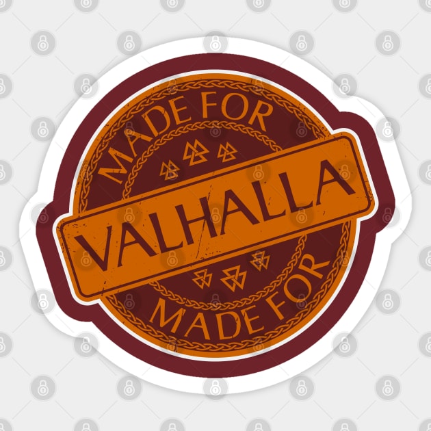Made for Valhalla - Vikings - Sticker | TeePublic