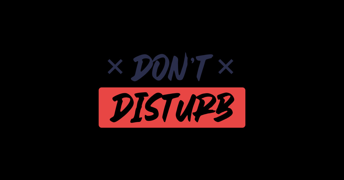 Don't disturb design - Quotes For Life - Sticker | TeePublic