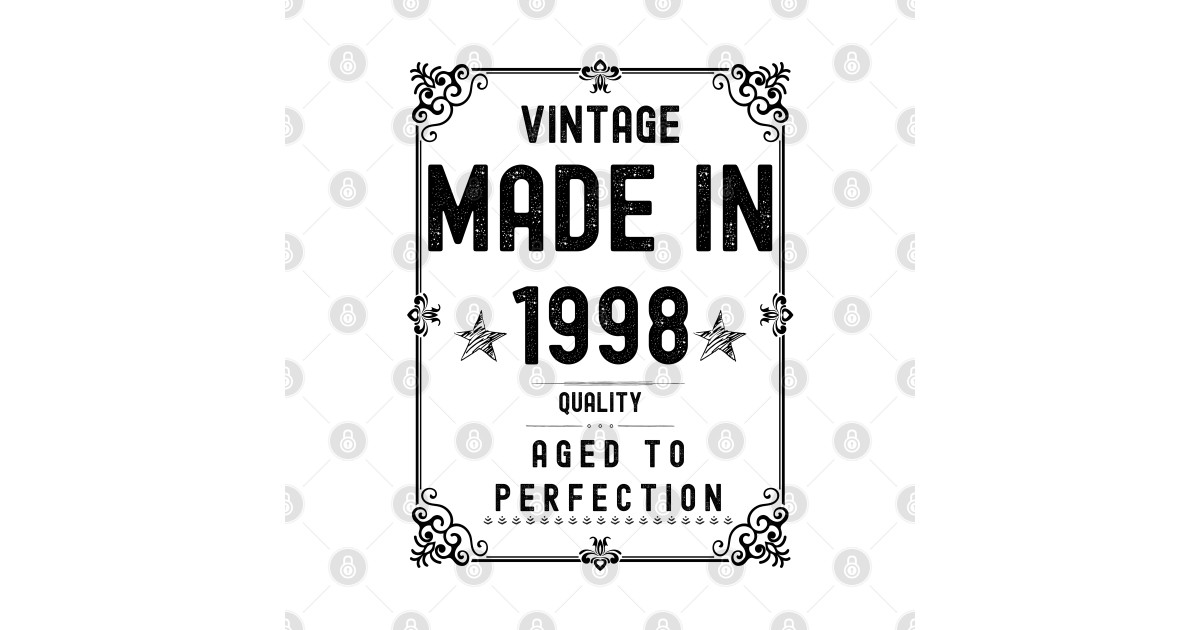 Vintage Made in 1998 Quality Aged to Perfection - Made In 1998 - T ...