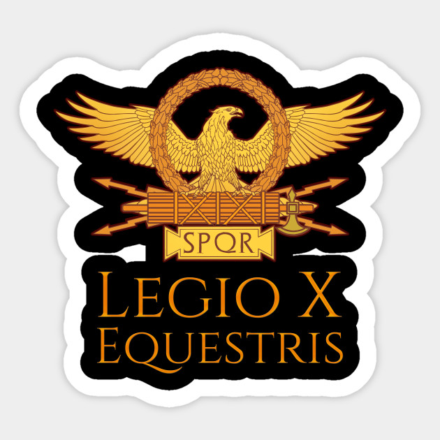Legio X Equestris - Caesars Legion - Sticker | TeePublic