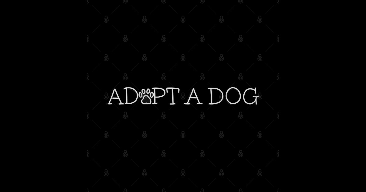 Adopt A Dog - Rescue Animals - Posters and Art Prints | TeePublic