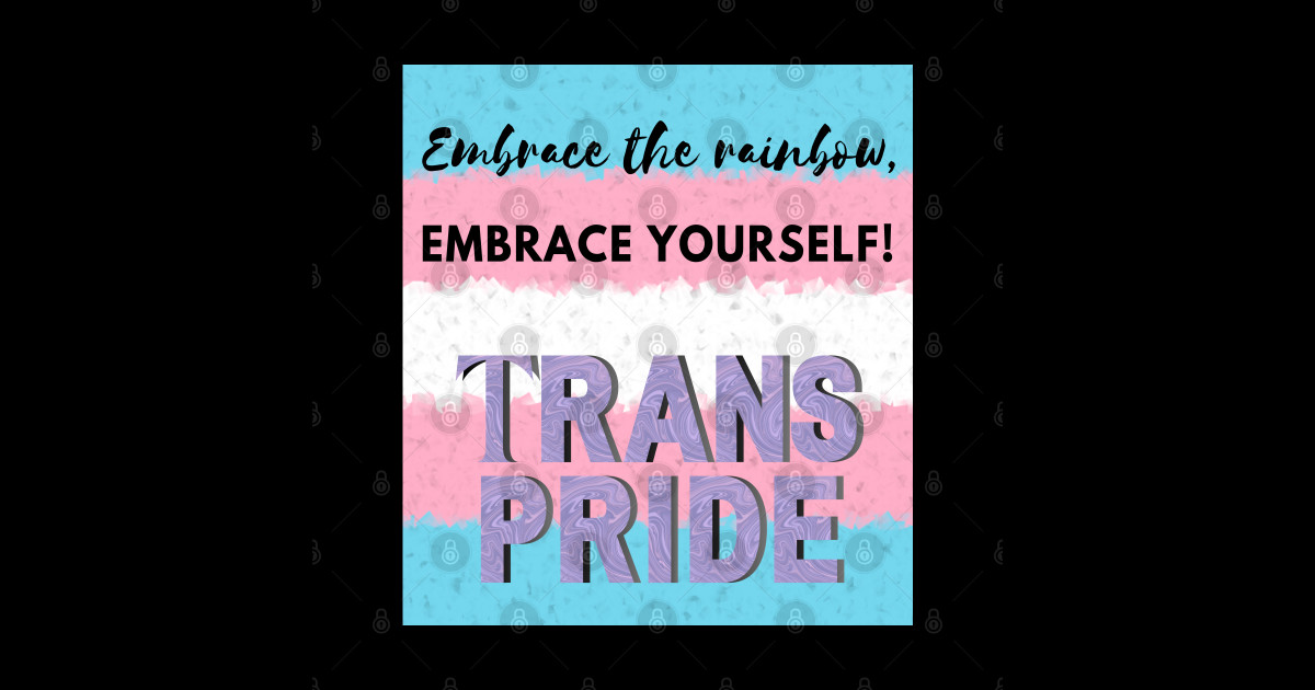 Embrace the rainbow, embrace yourself! Trans Pride flag - Embrace The ...