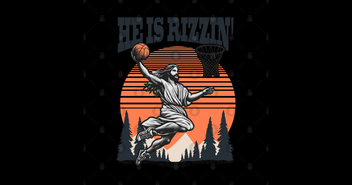 He Is Rizzin, He Is Rizzen Jesus basketball - He Is Rizzin - Sticker ...