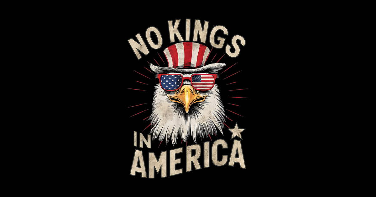 No Kings In America Eagle American Flag - No Kings In America - Posters ...
