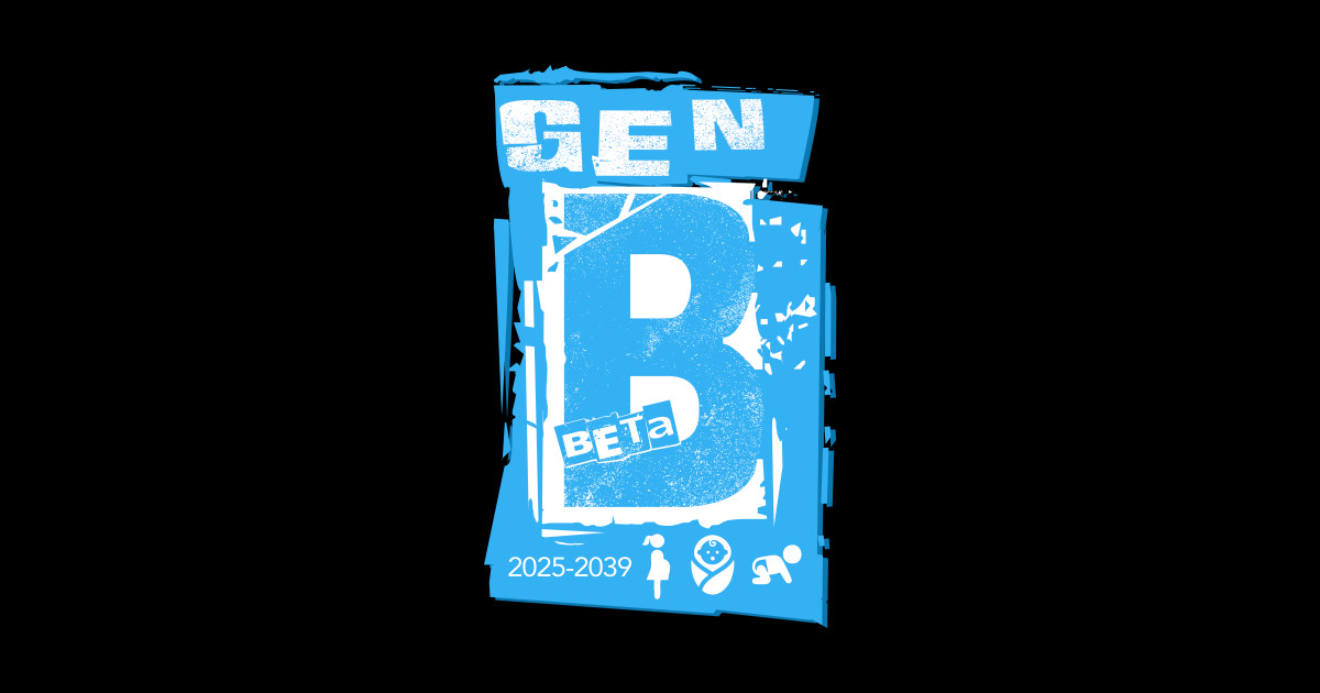 Gen B: The Newest Generation 2025-2039 - Babies - Phone Case | TeePublic