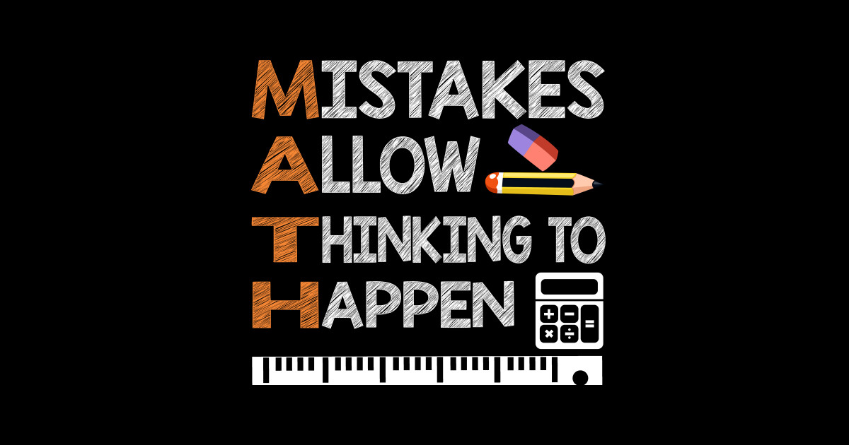 Funny Math Teacher Gifts Math Mistakes Allow Thinking To Happen - Math ...