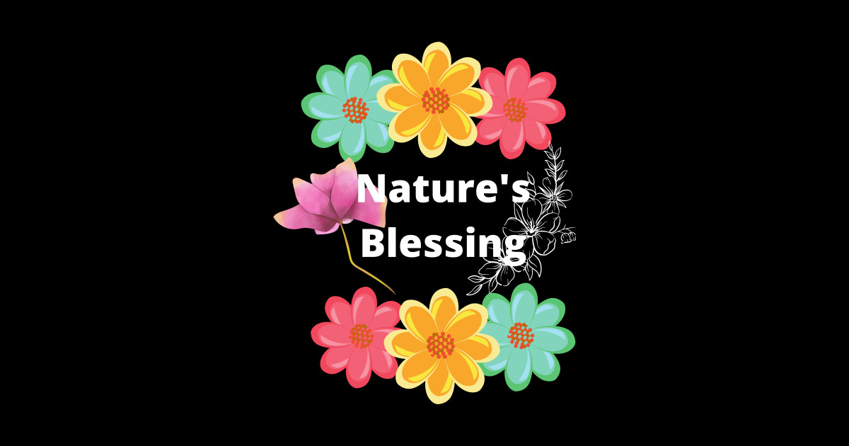 Nature's Blessing - Nature - Sticker | TeePublic