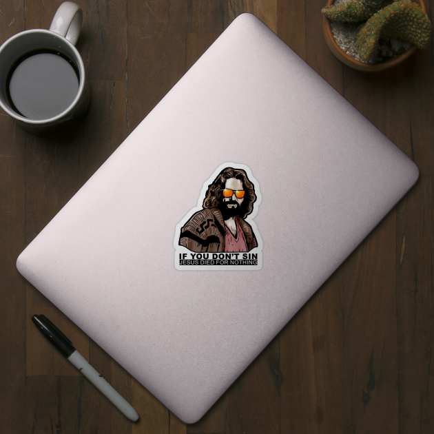 The Dude Jesus - The Dude - Sticker | TeePublic