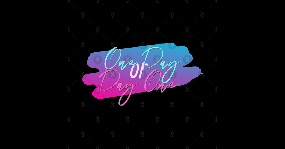 One Day Or Day One - One Day Or Day One - Sticker | TeePublic