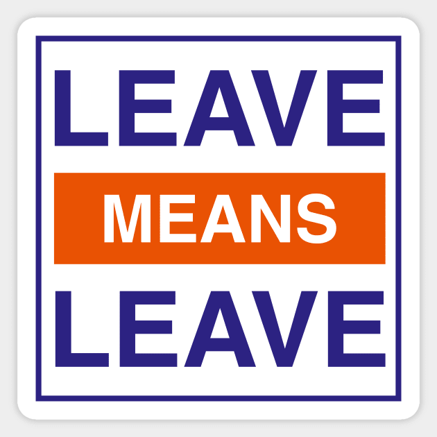 Leave Means Leave Logo - Brexit - Sticker | TeePublic