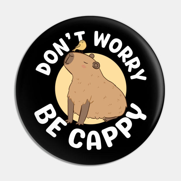Don't worry be cappy - a cute capybara illustration - Capybara - Pin ...