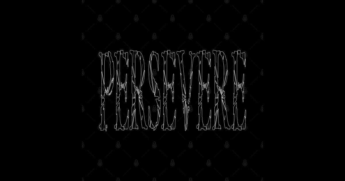 Persevere - Never Quit - Sticker | TeePublic