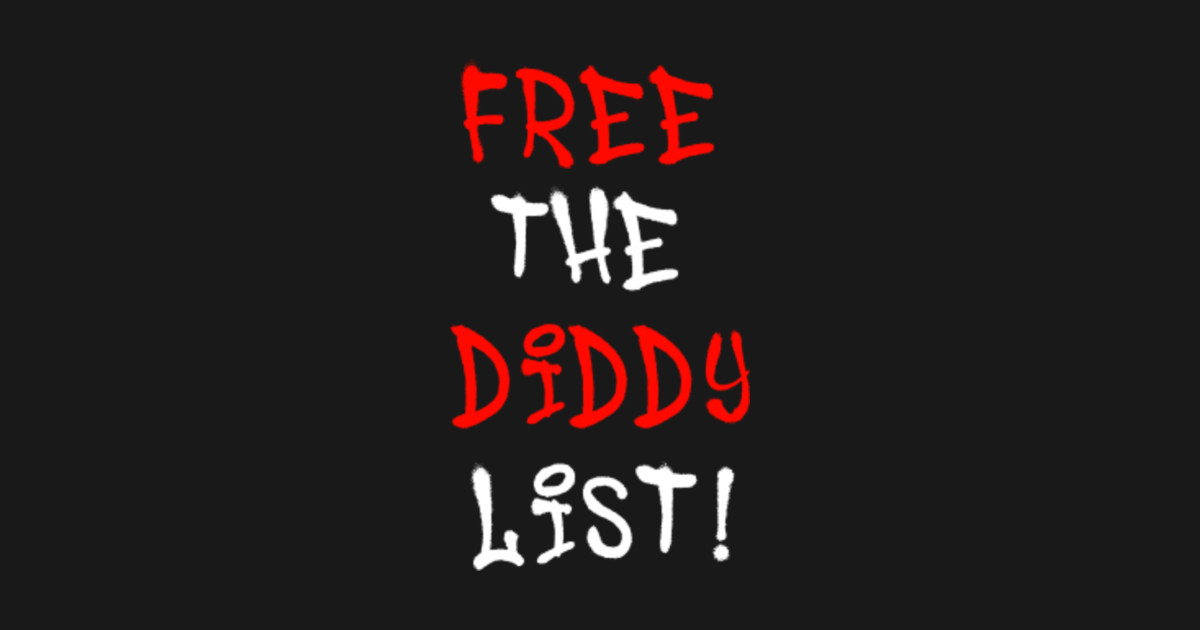 Free the Diddy List! - Diddylist - T-Shirt | TeePublic