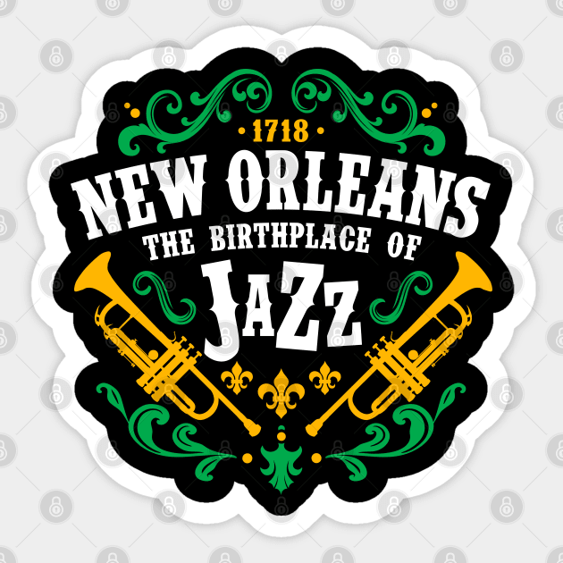 Birthplace of Jazz - Jazz - Sticker | TeePublic