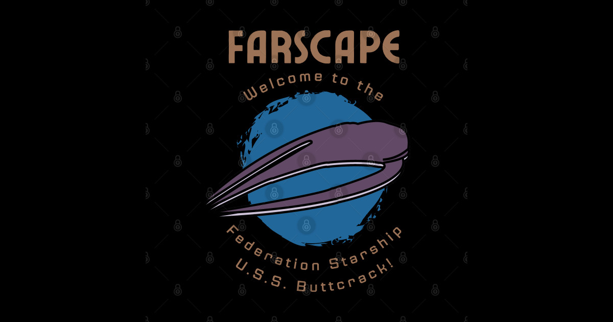 Farscape Design | Moya, U.S.S. Buttcrack - Farscape - Posters and Art Prints | TeePublic