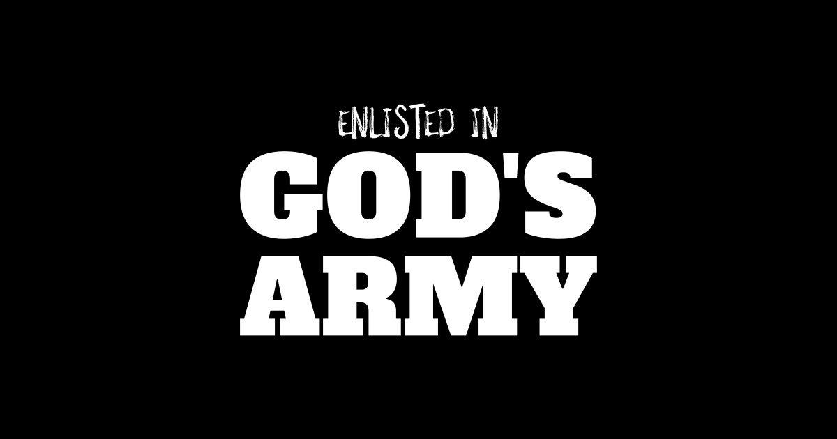 Enlisted in God's Army - Gods Army - Sticker | TeePublic
