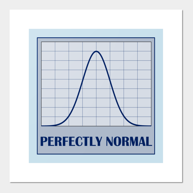 Perfectly Normal Distribution - Statistics - Posters and Art Prints ...